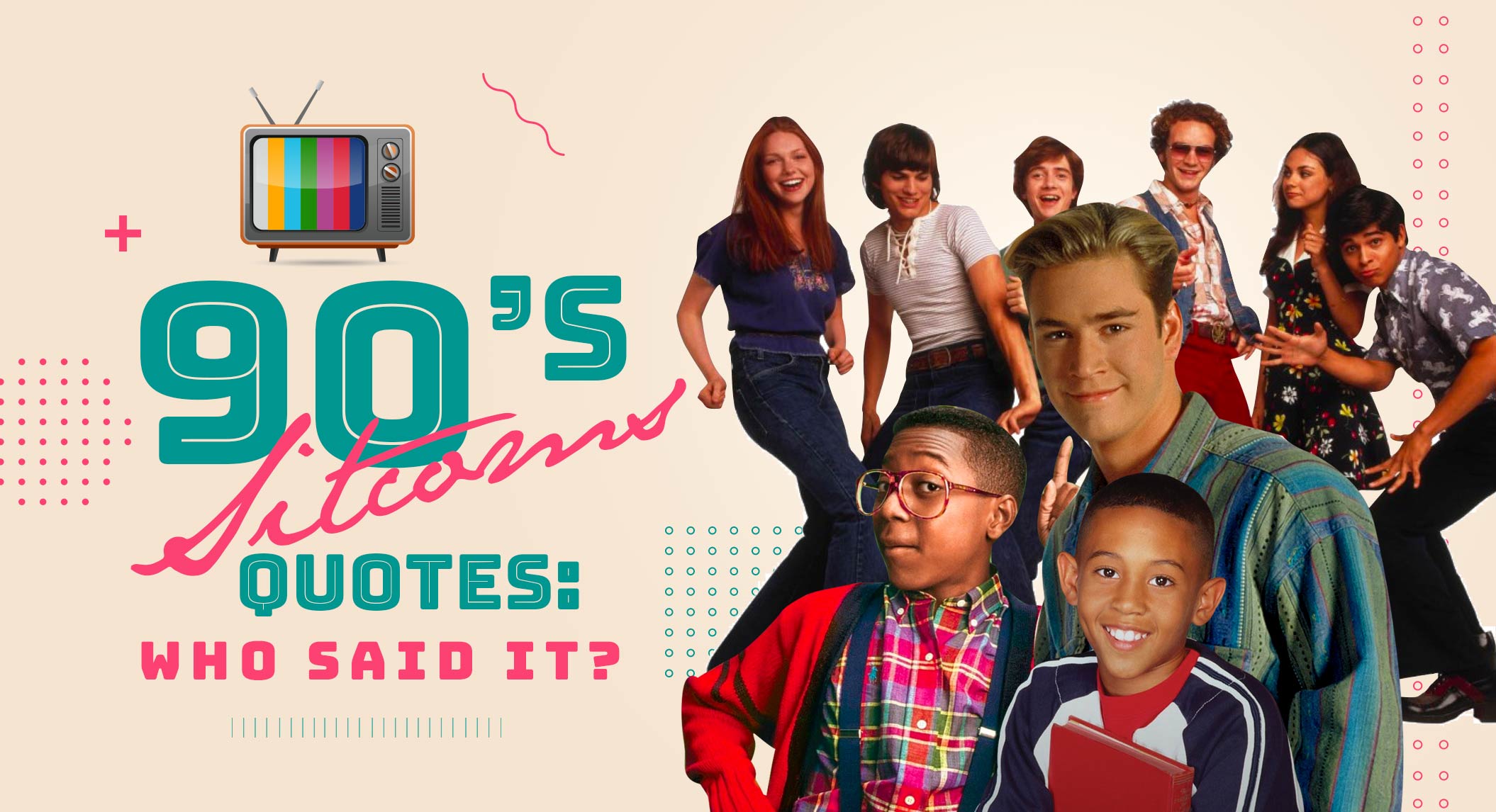 90s Sitcoms Quotes Who Said It BrainFall
