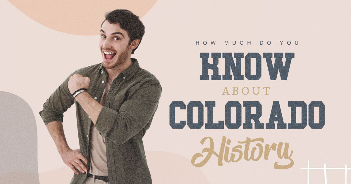 How Much Do You Know About Colorado History? | BrainFall